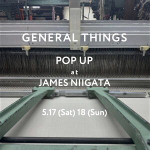 POP UP – JAMES NIIGATA - GENERAL THINGS OFFICIAL SITE
