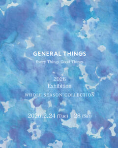 2026展示会開催のお知らせ - GENERAL THINGS OFFICIAL SITE